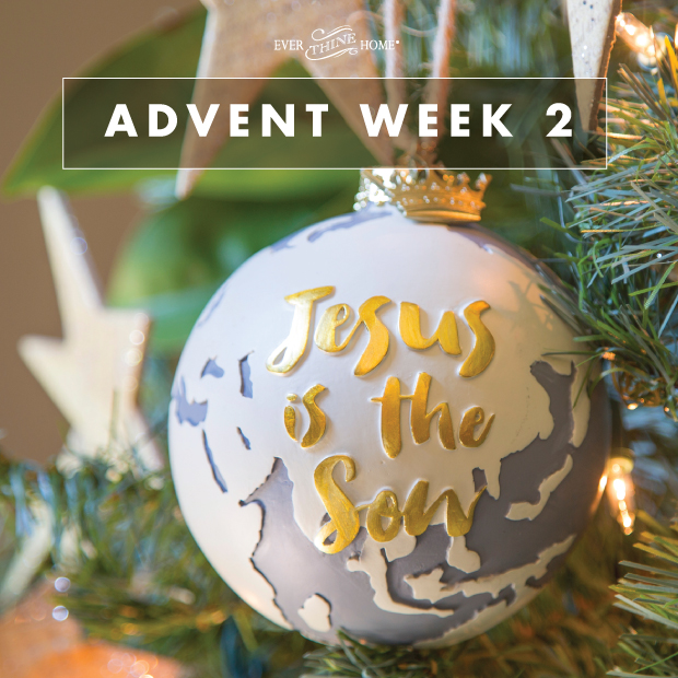 Advent Week 2: JESUS IS THE SON OF GOD - Ever Thine Home