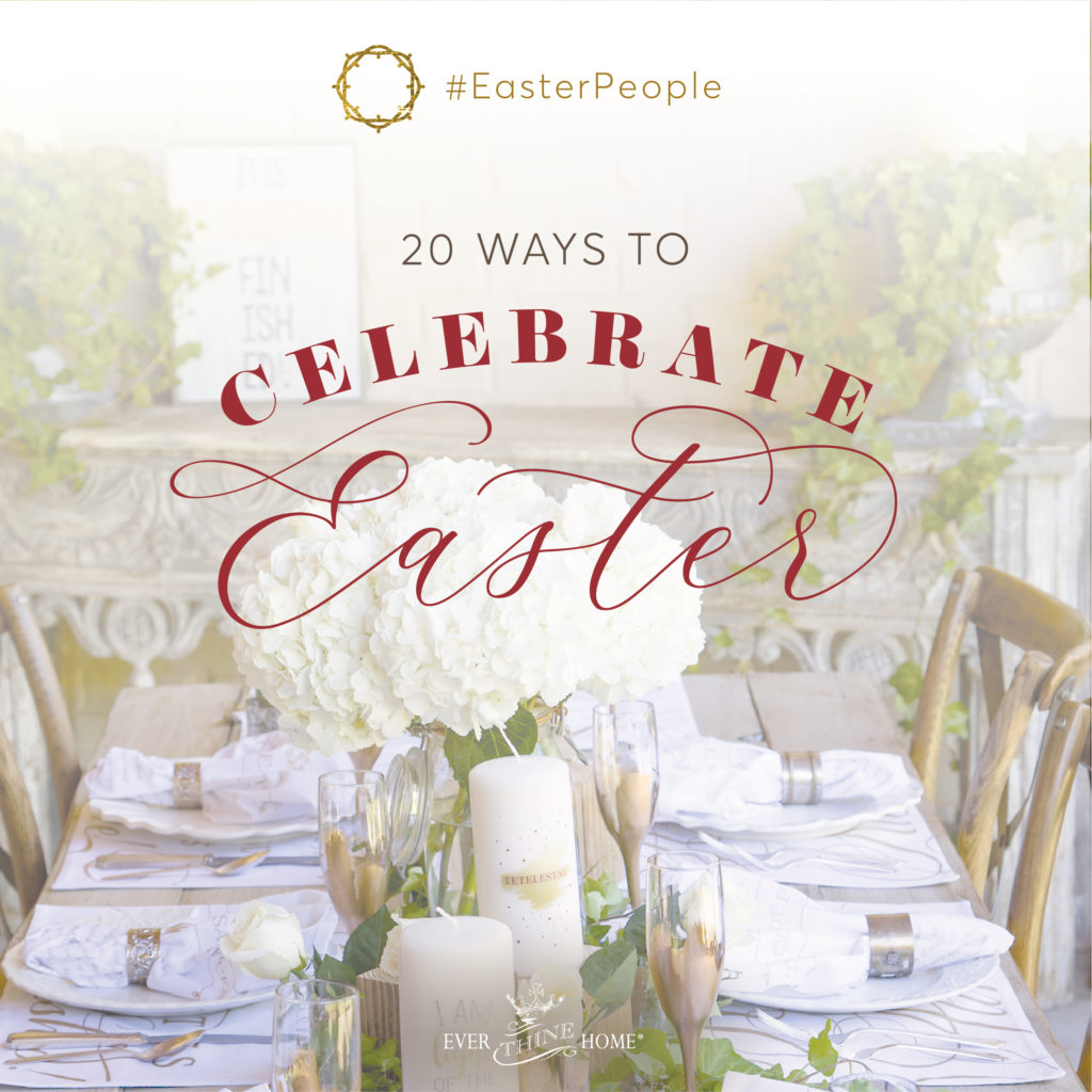 20 Ways to Celebrate Easter - Ever Thine Home
