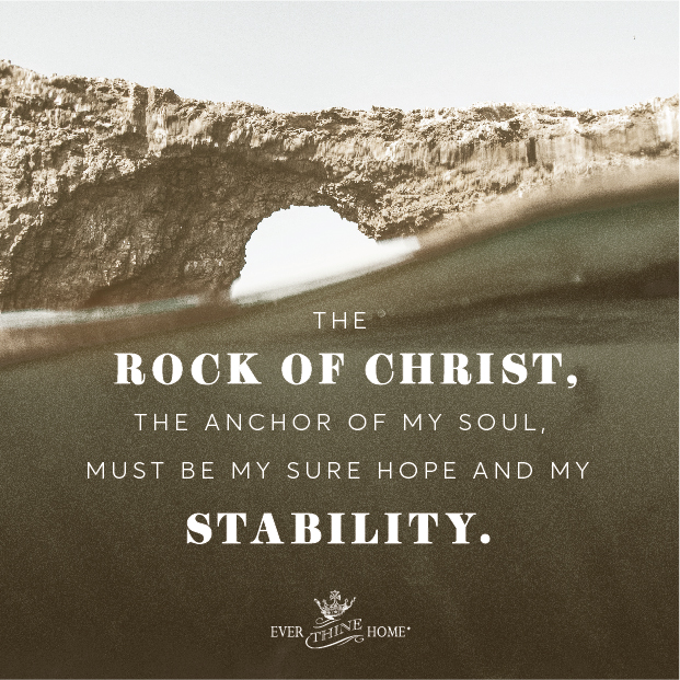 Where Can We Find Stability in an Unstable Time? - Ever Thine Home