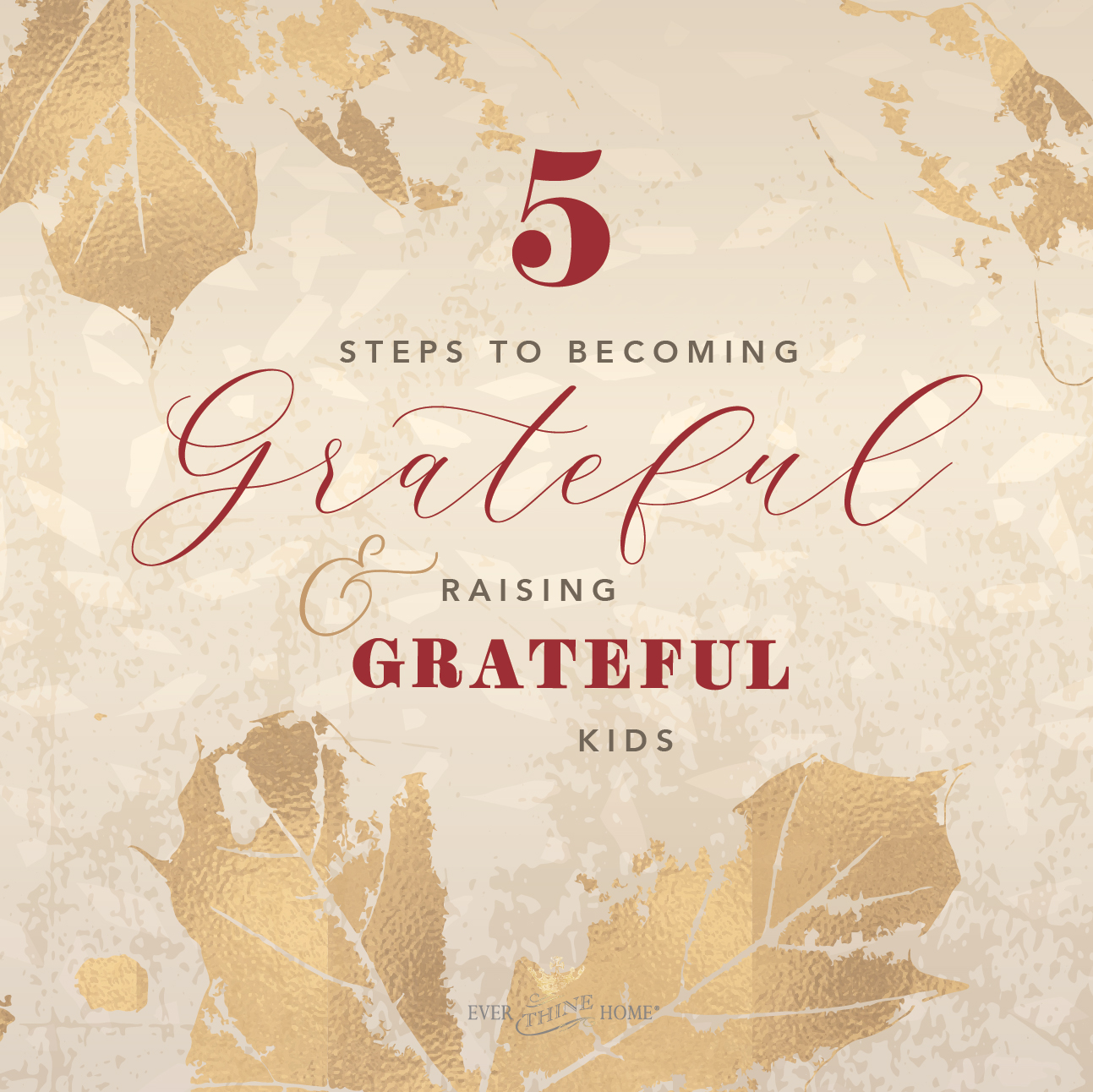 5 Steps to Becoming Grateful & Raising Grateful Kids - Ever Thine Home