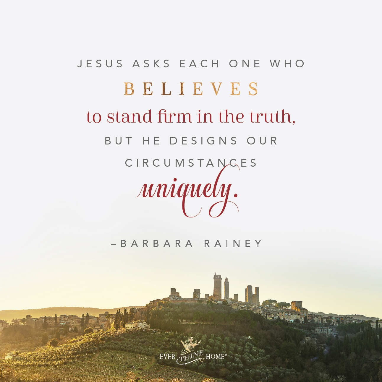 For An Audience of One: Truth Stands Firm - Ever Thine Home