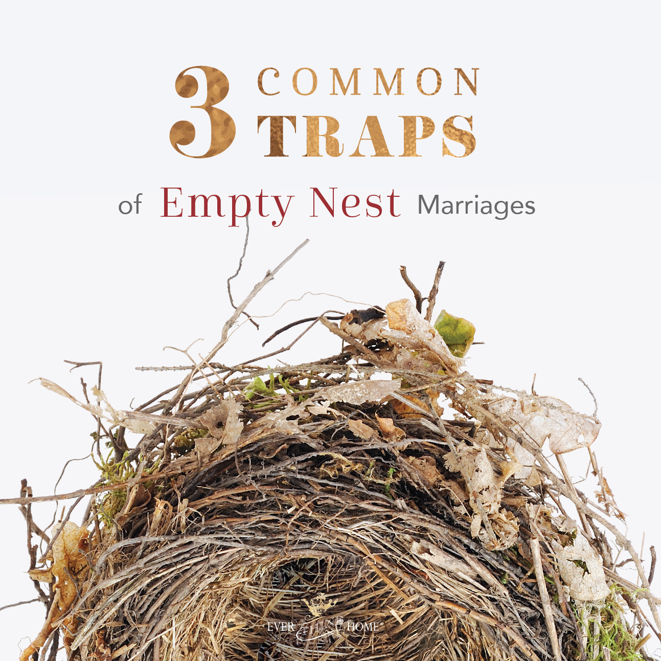 3 Common Traps of Empty Nest Marriages - Ever Thine Home