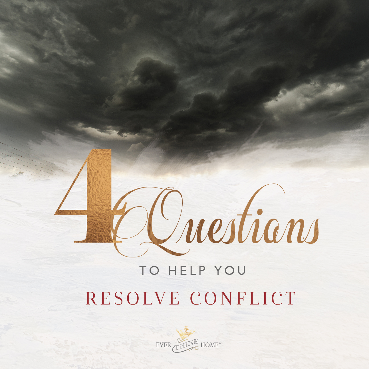 4 Questions to Help You Resolve Conflict - Ever Thine Home