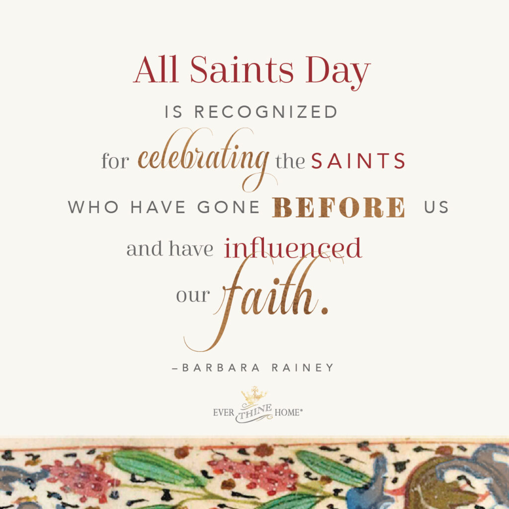 Do You Know About All Saints’ Day? - Ever Thine Home