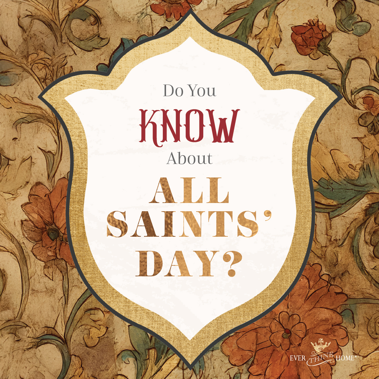 Do You Know About All Saints’ Day? - Ever Thine Home