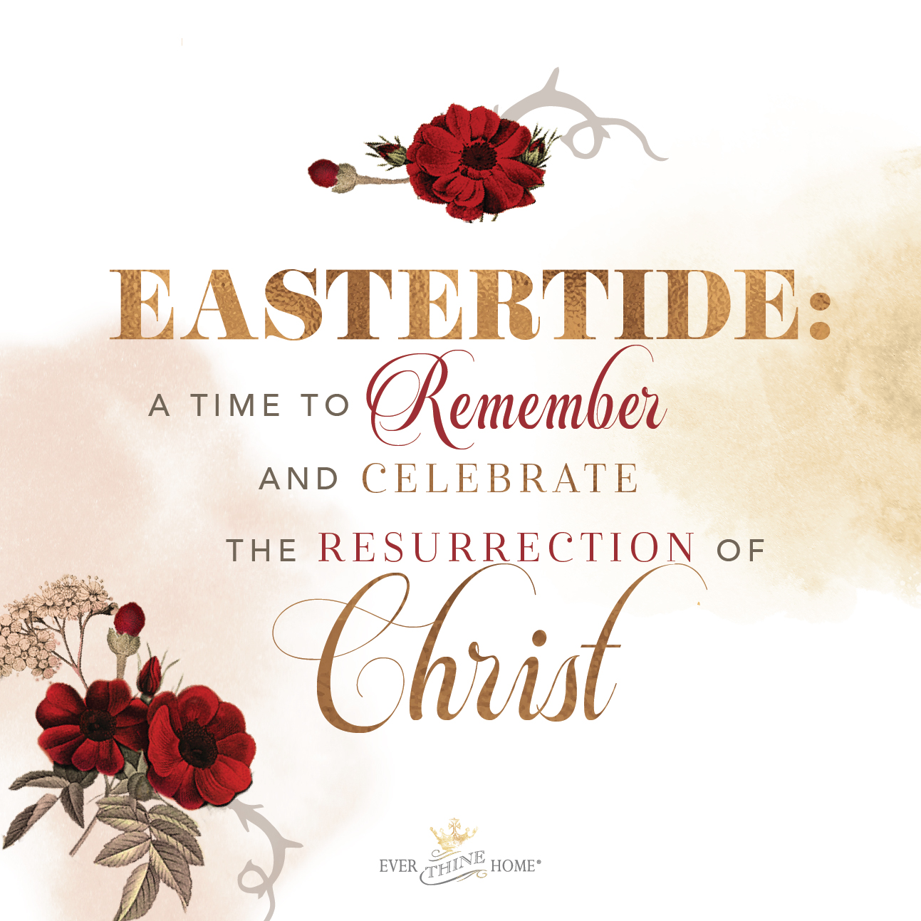 Eastertide: Remembering What Christ Did for Us - Ever Thine Home